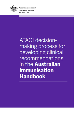 ATAGI decision-making process for developing clinical recommendations in the Australian ...
